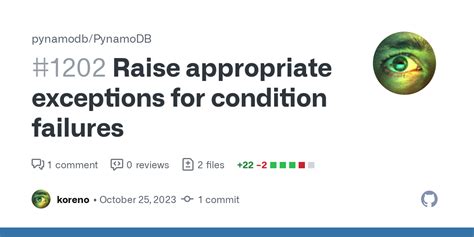 Raise Appropriate Exceptions For Condition Failures By Koreno Pull