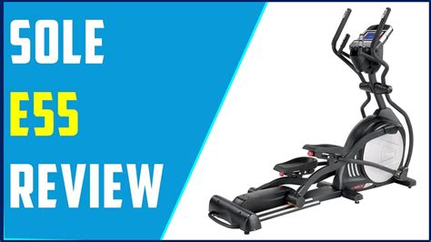 Sole E55 Elliptical Review Everything You Need To Know YouTube