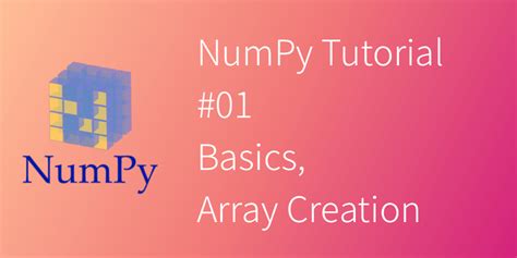 Numpy 114 教學 01 基礎 建立陣列的方法