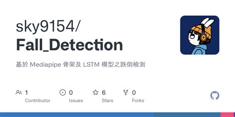 Github Sky9154falldetection 基於 Mediapipe 骨架及 Lstm 模型之跌倒檢測