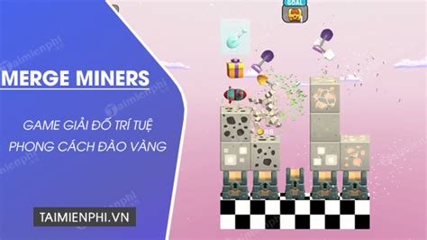 Tải Merge Miners Cho Android Iphone Pc Game đào Vàng Phong Cách độ