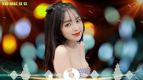 Lk NhẠc TrẺ Remix 8x9x Hay NhẤt 2023 Nhac San VŨ TrƯỜng CỰc MẠnh Dj GÁi Xinh NhẠc Hoa LỜi ViỆt