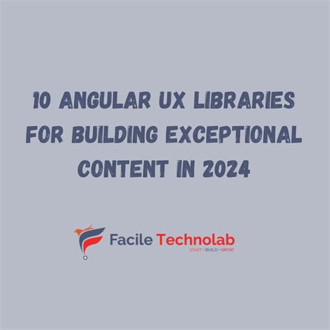 Explore The Top 10 Angular Ux Libraries Of 2024 Facile Technolab Pvt Ltd Posted On The Topic