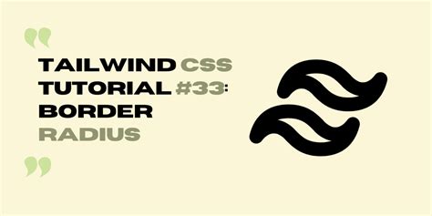 Tailwind CSS Tutorial 33 Border Radius DEV Community