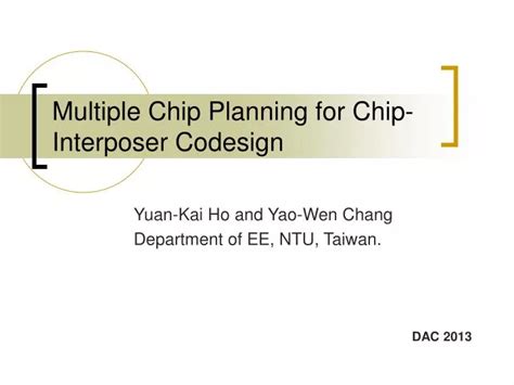 Ppt Multiple Chip Planning For Chip Interposer Codesign Powerpoint Presentation Id6347288