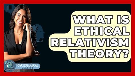 What Is Ethical Relativism Theory Philosophy Beyond Youtube