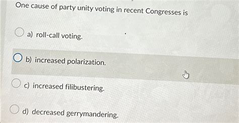 Solved One Cause Of Party Unity Voting In Recent Congresses