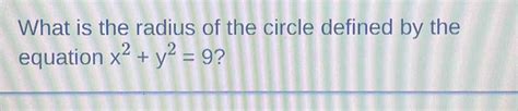 Solved What Is The Radius Of The Circle Defined By The Equation X 2 Y