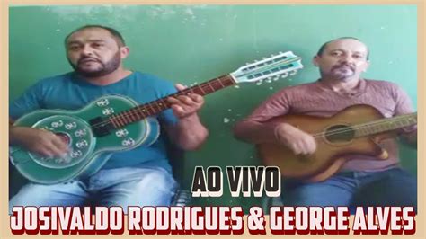 Josivaldo Rodrigues And George Alves Ao Vivo Youtube