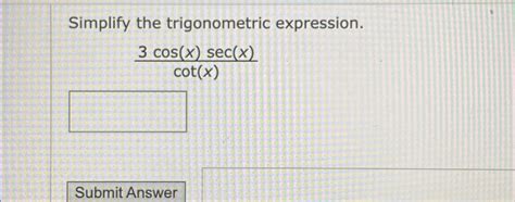 Solved Simplify The Trigonometric