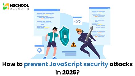 How To Prevent Javascript Security Attacks In 2025
