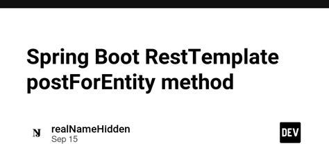 Spring Boot Resttemplate Postforentity Method Dev Community