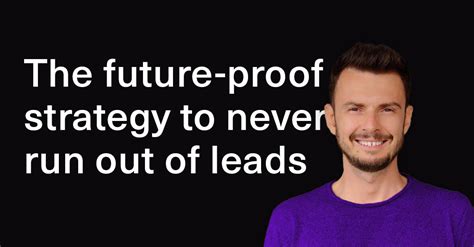 The Future Proof Strategy To Never Run Out Of Leads Gabe Marusca