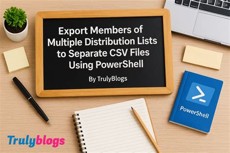 Export Members Of Distribution Lists To Csv Using Powershell