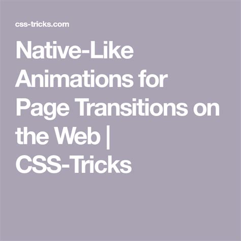 Native Like Animations For Page Transitions On The Web Css Tricks Css