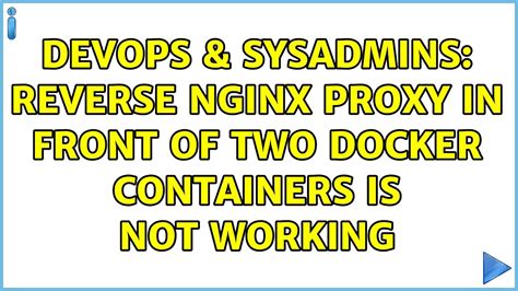 Devops And Sysadmins Reverse Nginx Proxy In Front Of Two Docker