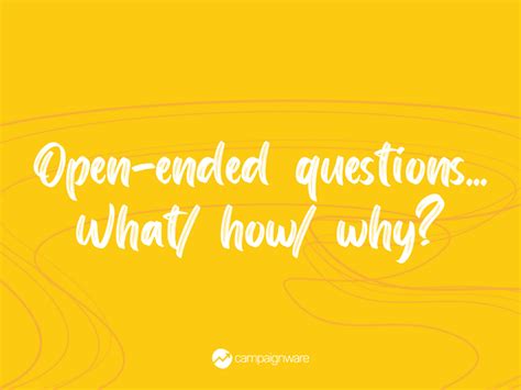A Complete Guide To Open Ended Questions With Examples Campaignware
