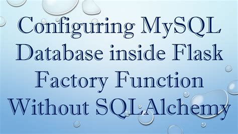 Configuring Mysql Database Inside Flask Factory Function Without