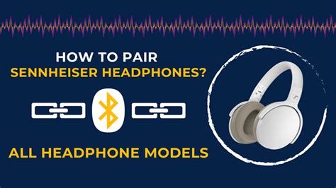 How To Pair Sennheiser Headphones All Headphone Models
