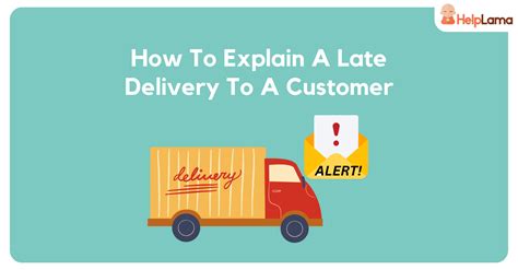 How To Explain A Late Delivery To A Customer In 9 Easy Steps
