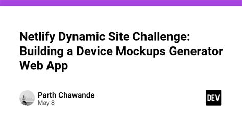 Netlify Dynamic Site Challenge Building A Device Mockups Generator Web