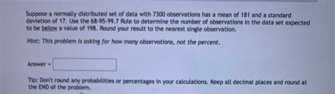 solved suppose a normally distributed set of data with 7300