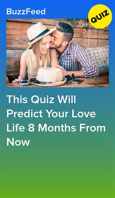 This Quiz Will Predict Your Love Life 8 Months From Now Love Quiz