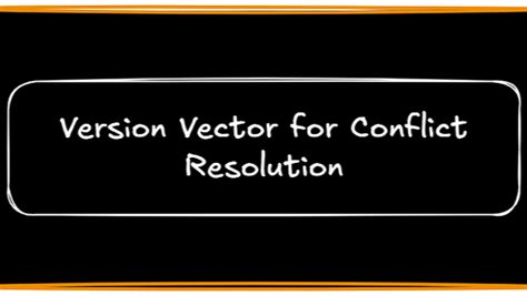 Distributed Systems Design Pattern Version Vector For Conflict