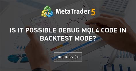 Is It Possible Debug Mql4 Code In Backtest Mode Weather Vane Mql4 And Metatrader 4 Mql4