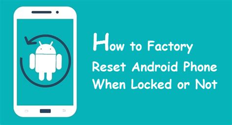 Factory Reset Android Phone When Locked Or Not