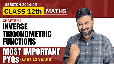 Class 12 Maths Ch 2 Inverse Trigonometric Functions Pyqs Last 12 Years Vidyawise Youtube