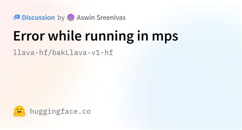 Llava Hf BakLlava V Hf Error While Running In Mps