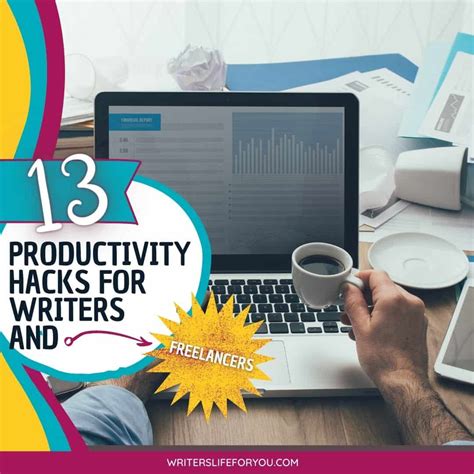 13 Productivity Hacks For Writers And Freelancers Writers Life For You