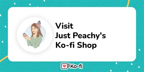 Visit Just Peachys Ko Fi Shop Ko Fi ️ Where Creators Get Support