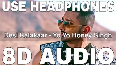 Desi Kalakaar 8d Audio Yo Yo Honey Singh Sonakshi Sinha Gulshan