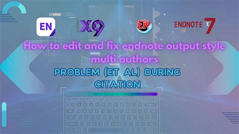How To Edit And Fix Endnote Output Style Multi Authors Problem Et Al During Citation YouTube