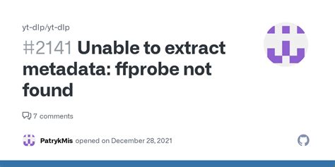 unable to extract metadata ffprobe not found · issue 2141 · yt dlp yt dlp · github