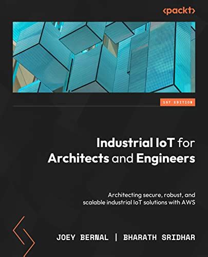 Industrial Iot For Architects And Engineers Architecting Secure