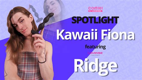 Spotlight Kawaii Fiona Featuring Lovense Ridge Cam101