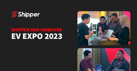 Shipper And Inabuyer Ev Expo Collaborating For A Sustainable Future In