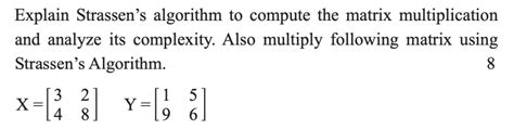 solved explain strassen s algorithm to compute the matrix