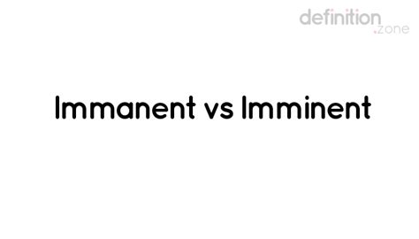 Immanent Vs Imminent Differences All You Need To Know