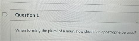 Solved Question 1when Forming The Plural Of A Noun How