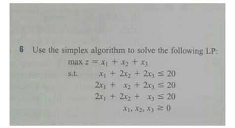 solved 6 use the simplex algorithm to solve the following