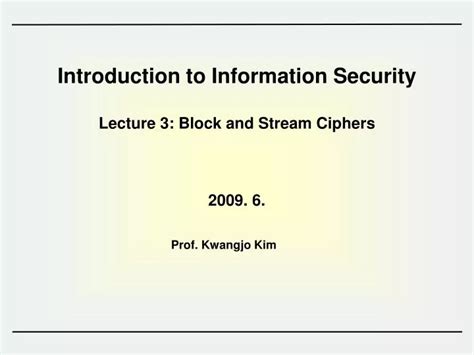 PPT Introduction To Information Security Lecture 3 Block And Stream Ciphers PowerPoint