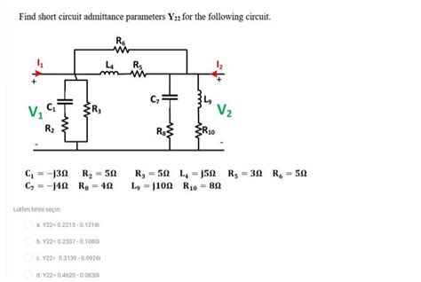 Solved Find Short Circuit Admittance Parameters Y22 For The