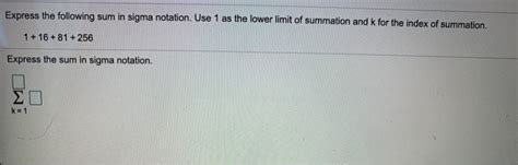 Solved Express The Following Sum In Sigma Notation Use 1 As