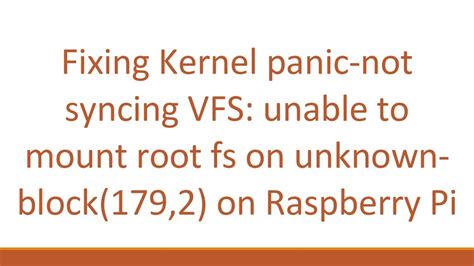 Fixing Kernel Panic Not Syncing Vfs Unable To Mount Root Fs On Unknown