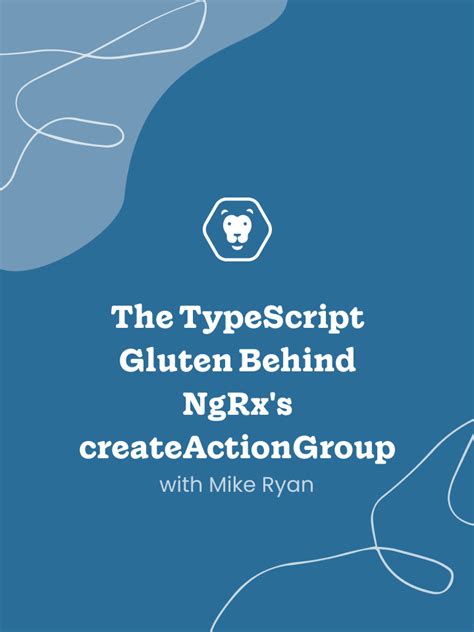 the typescript gluten behind ngrx createactiongroup blog liveloveapp