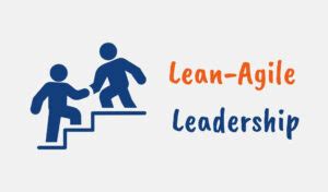 Master The Three Dimensions Of Lean Agile Leadership